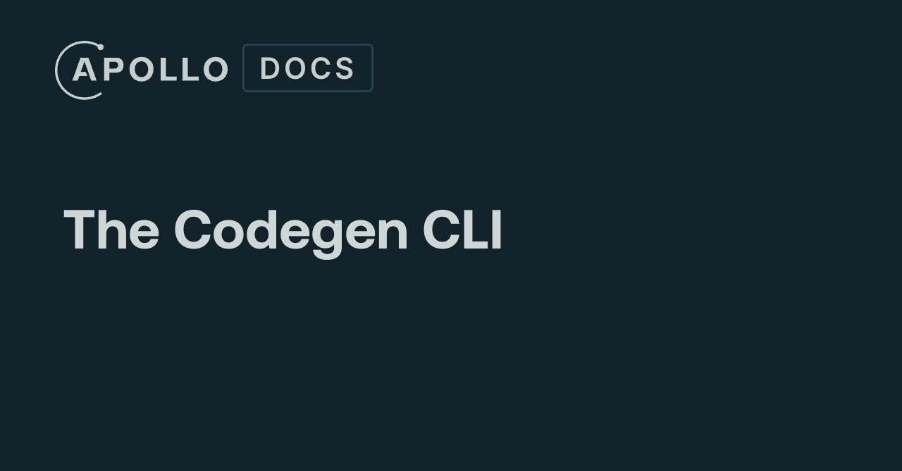 The Codegen CLI | Apollo GraphQL Docs The Codegen CLI | Apollo GraphQL Docs